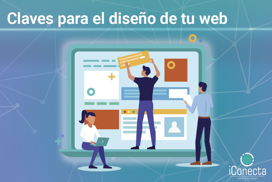 CLAVES PARA UN BUEN DISEÑO WEB - Blog de iConecta Software